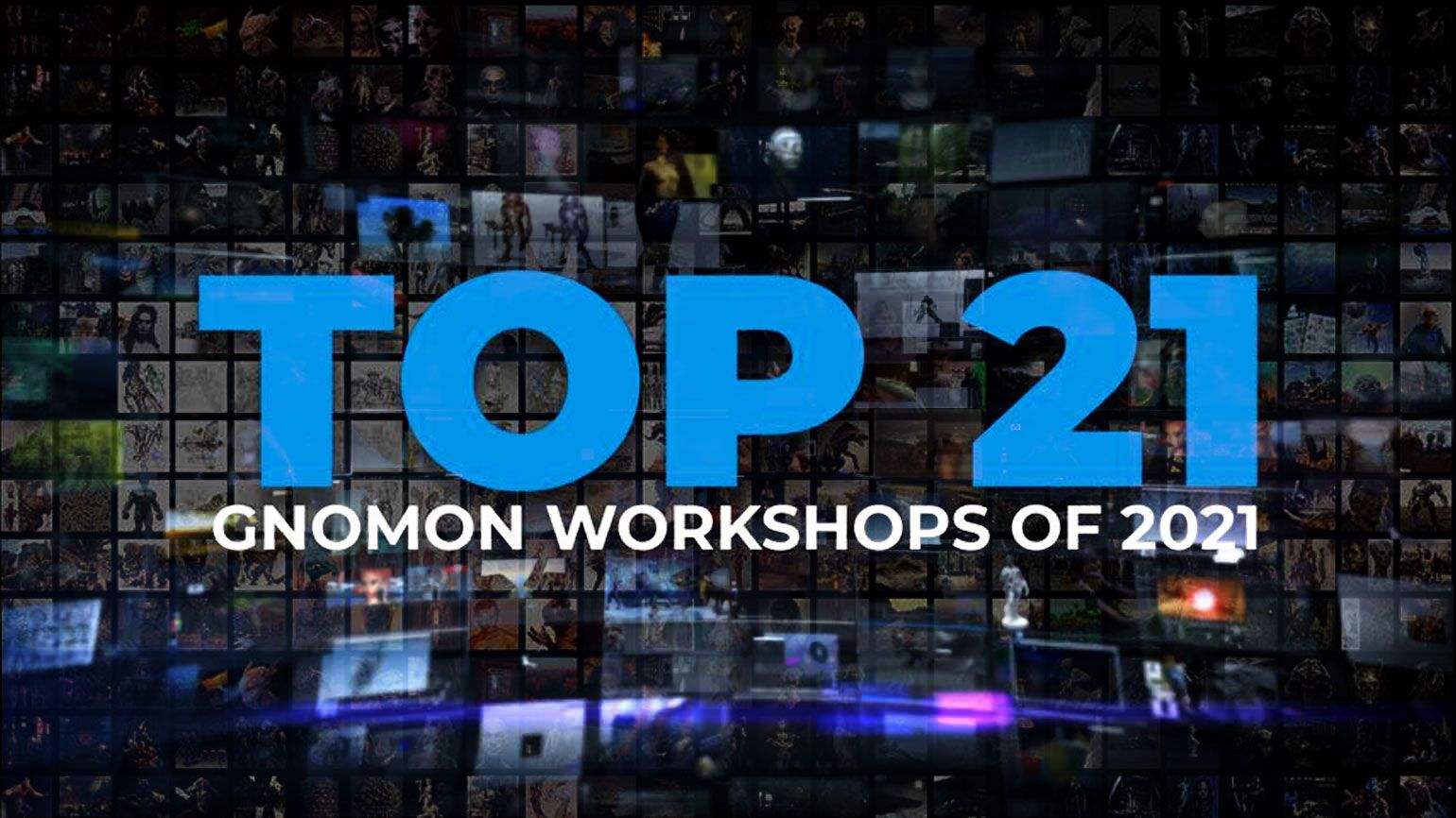Discover The Top 21 Gnomon Workshops of 2021